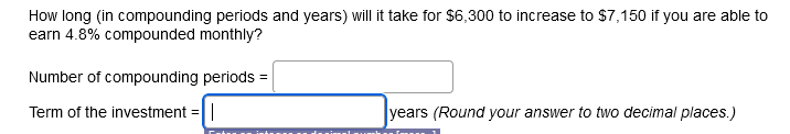 Solved How long (in compounding periods and years) will it | Chegg.com
