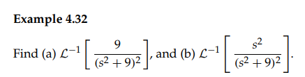 Solved Example 4.32Find (a) L-1[9(s2+9)2], ﻿and | Chegg.com