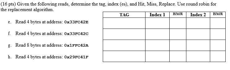 Solved (16 pts) Given the following reads,determine the tag, | Chegg.com