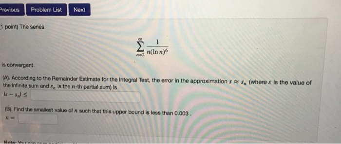 Solved Previous Problem ListNext 1 point) The series n(In | Chegg.com