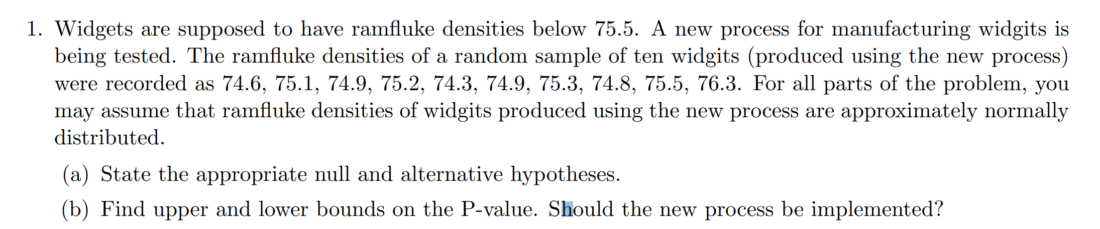 Solved 1. Widgets are supposed to have ramfluke densities | Chegg.com