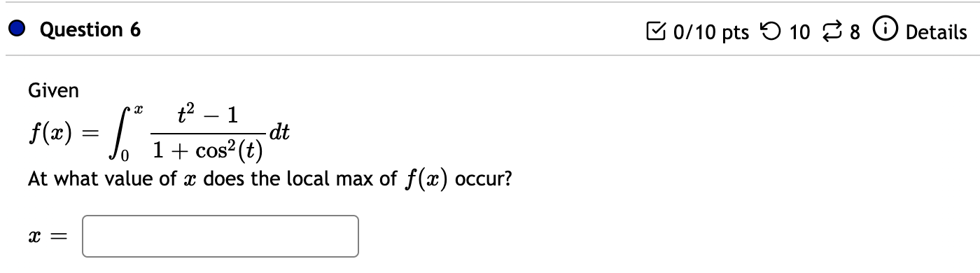Solved Given f(x)=∫0x1+cos2(t)t2−1dt At what value of x does | Chegg.com