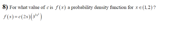 Solved 8) For what value of cis f(x) a probability density | Chegg.com