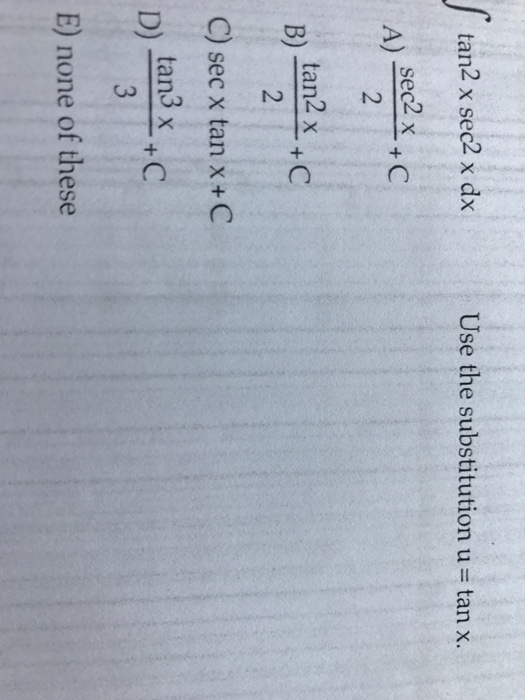 Solved How to solve it integral tan^2 x sec^2 x dx Use the | Chegg.com