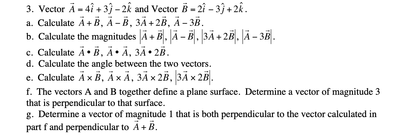 Solved 3. Vector A = 4ỉ +39 – 2k and Vector B = 2î – 39 +2Â. | Chegg.com