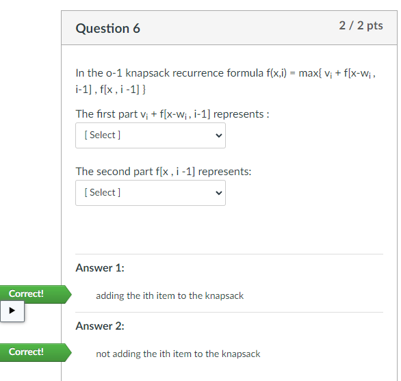 Solved Question 6 2/2 pts In the 0-1 knapsack recurrence | Chegg.com