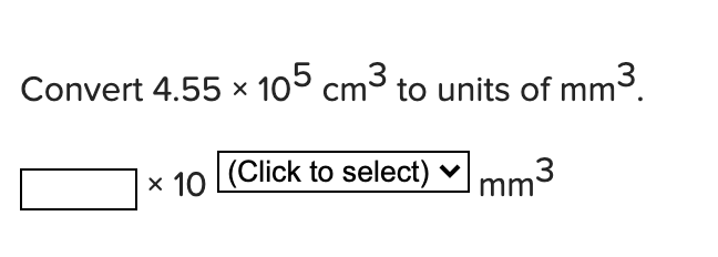 Solved Convert 4.55 x 105 cm3 to units of mm3. * 10 (Click | Chegg.com