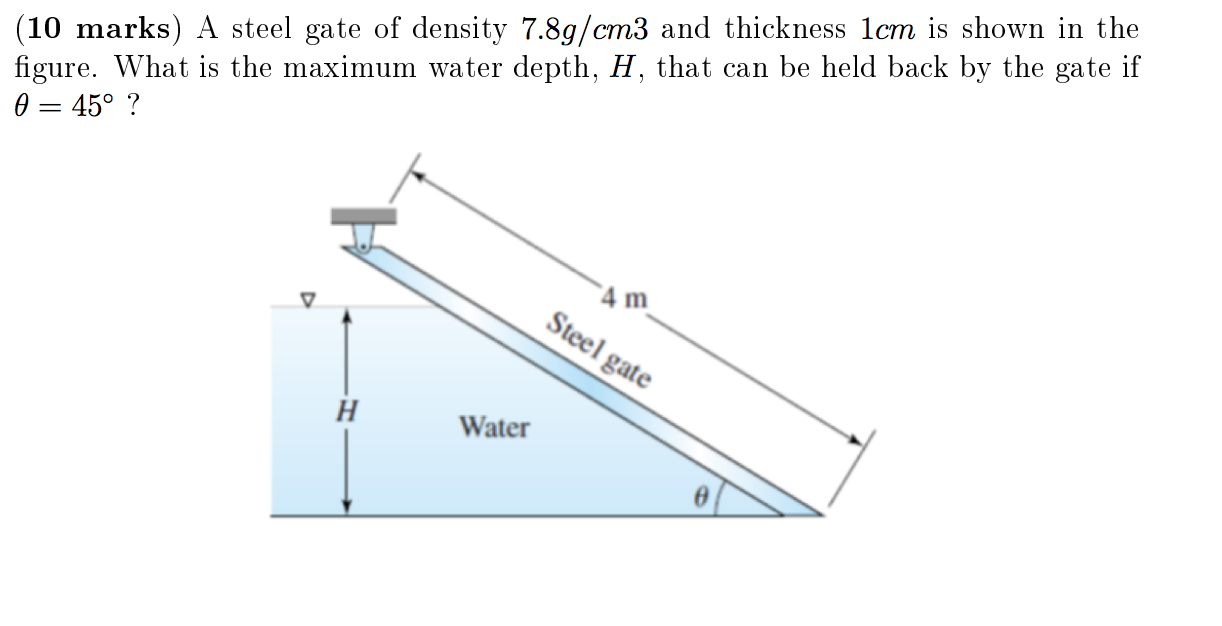 Solved (10 marks) A steel gate of density 7.8g/cm3 and | Chegg.com