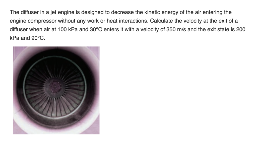 Solved The diffuser in a jet engine is designed to decrease | Chegg.com