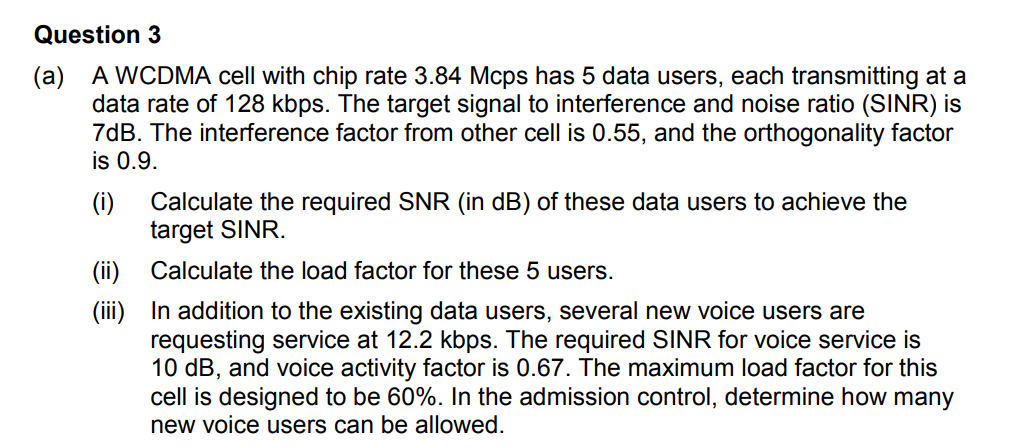 Solved Question 3 (a) A WCDMA cell with chip rate 3.84 Mcps | Chegg.com