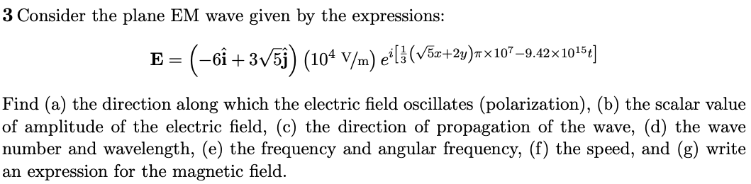 Solved 3 Consider the plane EM wave given by the | Chegg.com