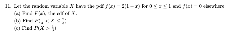 Solved 11. Let the random variable X have the pdf f(x) = 2(1 | Chegg.com