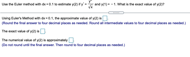 Solved y Use the Euler method with dx = 0.1 to estimate y(2) | Chegg.com