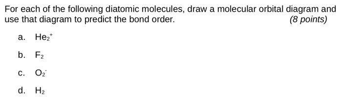Solved For each of the following diatomic molecules, draw a | Chegg.com