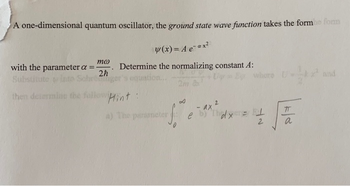 Solved A One Dimensional Quantum Oscillator The Ground