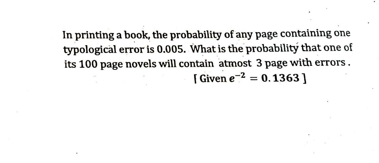 Solved In printing a book, the probability of any page | Chegg.com