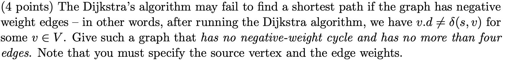 Solved (4 points) The Dijkstra's algorithm may fail to find | Chegg.com