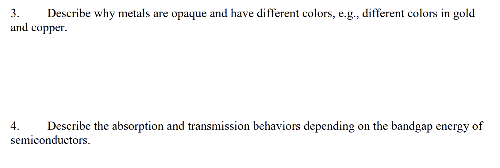 Solved 3. Describe why metals are opaque and have different | Chegg.com