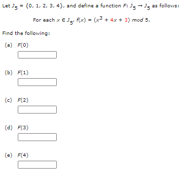 Solved Let Is = {0, 1, 2, 3, 4), and define a function F:15 | Chegg.com