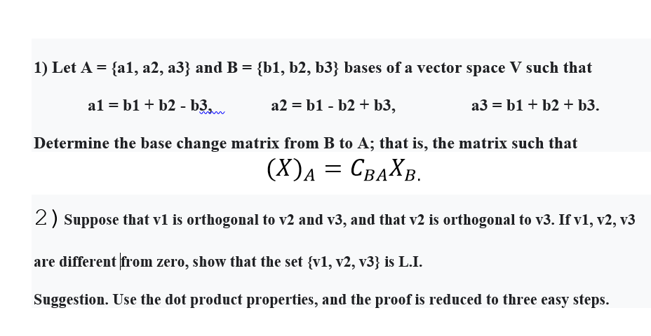 Solved 1) Let A = {al, a2, a3} and B = {b1,b2, b3} bases of | Chegg.com