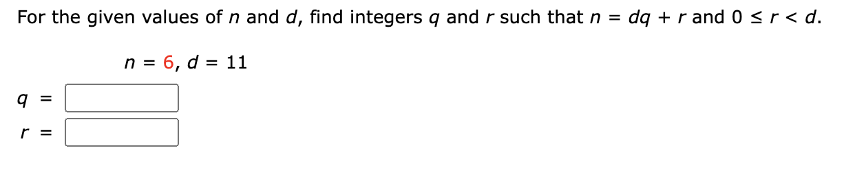 Solved For the given values of n and d, find integers q and | Chegg.com