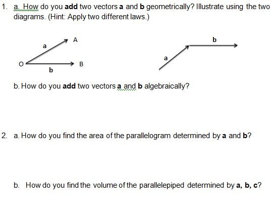 Solved a. How do you add two vectors a and b geometrically? | Chegg.com