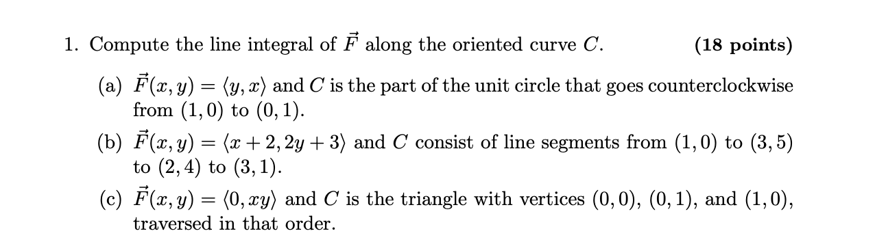 Solved 1. Compute the line integral of F along the oriented | Chegg.com