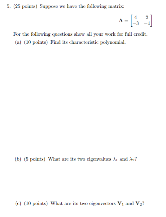 Solved 5. (25 points) Suppose we have the following matrix: | Chegg.com