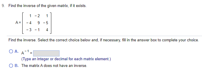 Solved 9. Find the inverse of the given matrix, if it | Chegg.com