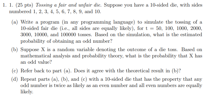Solved 1. 1. (25 pts) Tossing a fair and unfair die. Suppose | Chegg.com