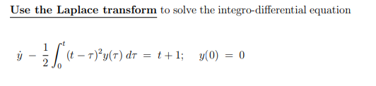 Solved Use the Laplace transform to solve the | Chegg.com