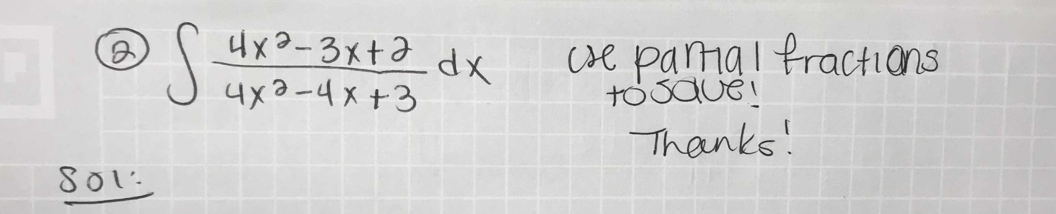 Solved (2) ∫4x2−4x+34x2−3x+2dx us partial fractions tosave! | Chegg.com