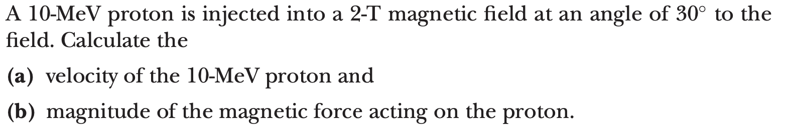 Solved A 10−MeV proton is injected into a 2−T magnetic field | Chegg.com