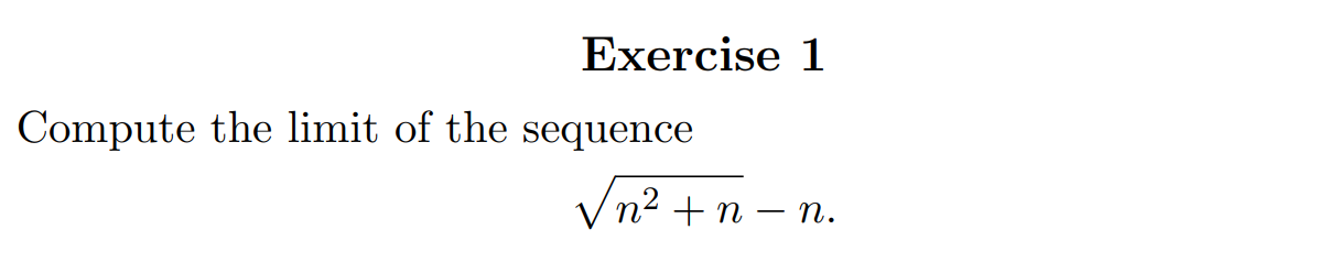 Solved Exercise 1Compute the limit of the sequencen2+n2-n. | Chegg.com