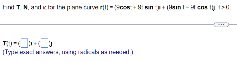 Solved Find T,N, and κ for the plane curve | Chegg.com