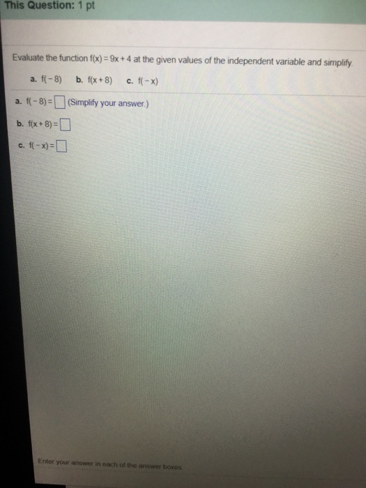 Solved This Question: 1 pt Evaluate the function )-9x+4 at | Chegg.com