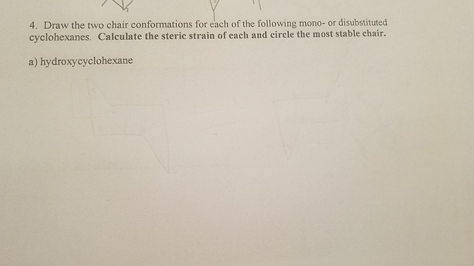 Solved 4. Draw the two chair conformations for each of the | Chegg.com