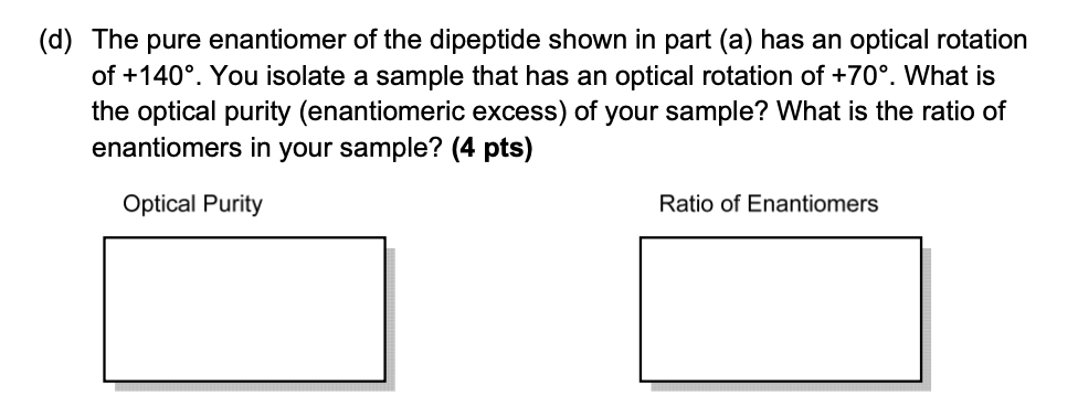 Solved (d) The pure enantiomer of the dipeptide shown in | Chegg.com
