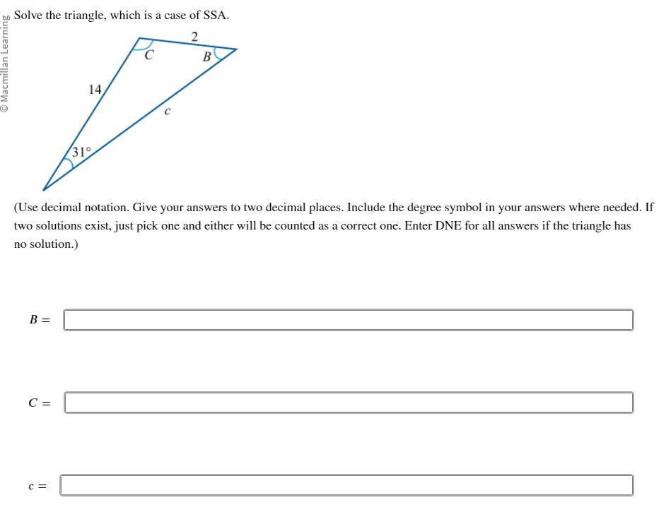 Solved Solve the triangle, which is a case of SSA. (Use | Chegg.com