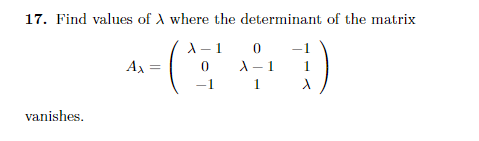 Solved 17. Find values of where the determinant of the | Chegg.com