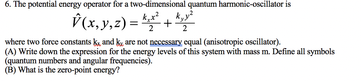 Solved 6. The potential energy operator for a | Chegg.com