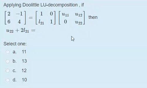 Solved Applying Doolittle LU-decomposition , if [ 2 - 1 1 0 | Chegg.com