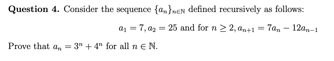 Solved Question 4. Consider the sequence {an}n∈N defined | Chegg.com