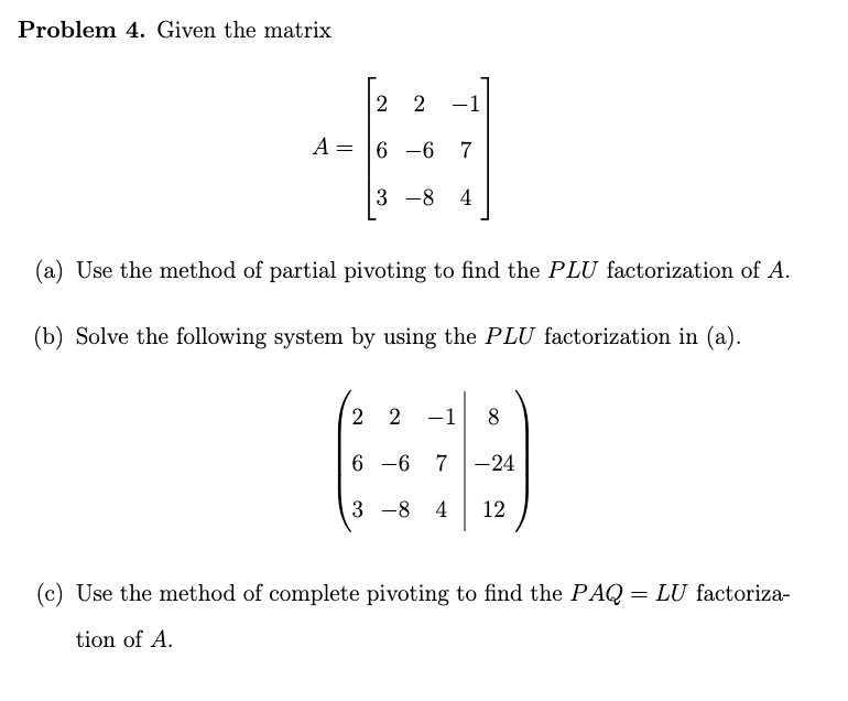 Solved Problem 4. ﻿Given the matrixA=[22-16-673-84](a) ﻿Use | Chegg.com