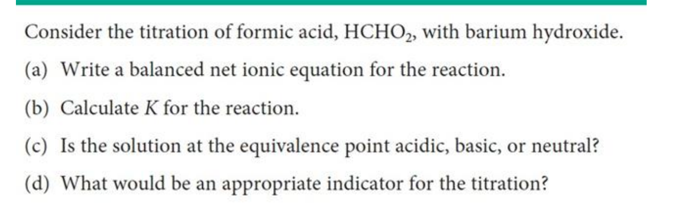Solved Consider the titration of formic acid, HCHO2, with | Chegg.com