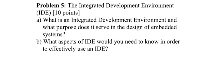 Solved Problem 5: The Integrated Development Environment | Chegg.com