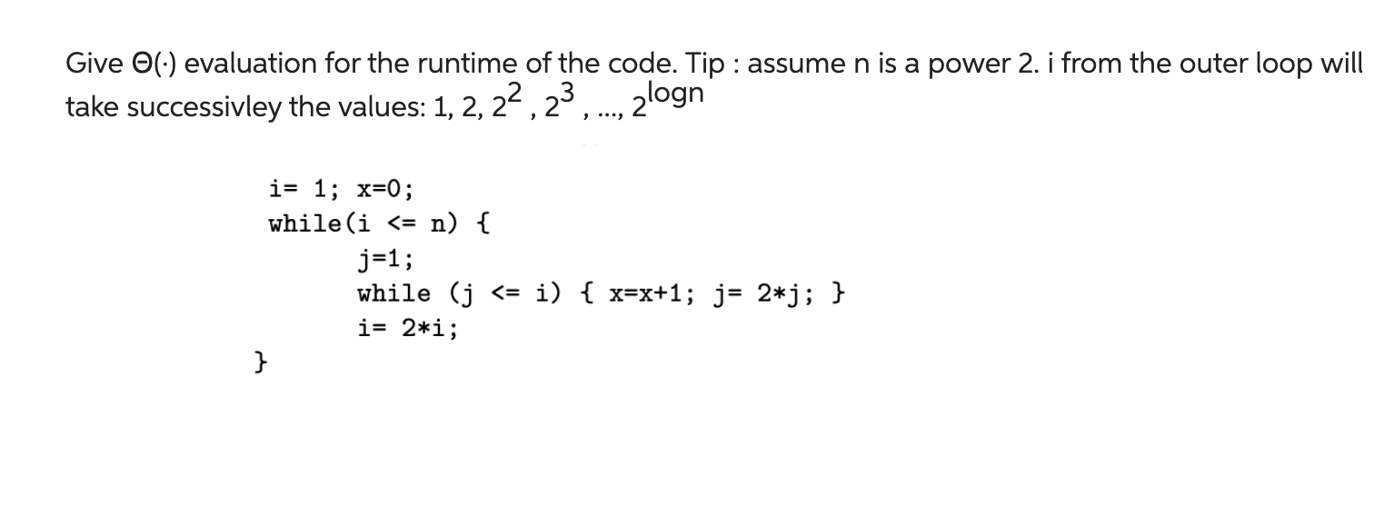 Solved Give Θ(⋅) evaluation for the runtime of the code. Tip | Chegg.com