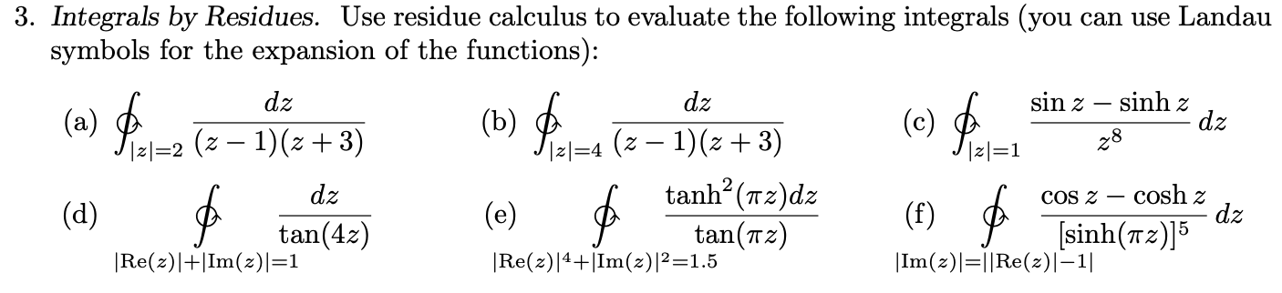 Solved 3. Integrals by Residues. Use residue calculus to | Chegg.com