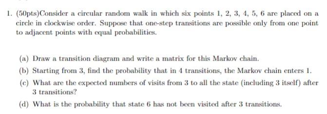 Solved 1. (50pts)Consider a circular random walk in which | Chegg.com