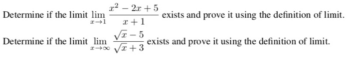 Solved Determine if the limit lim exists and prove it using | Chegg.com